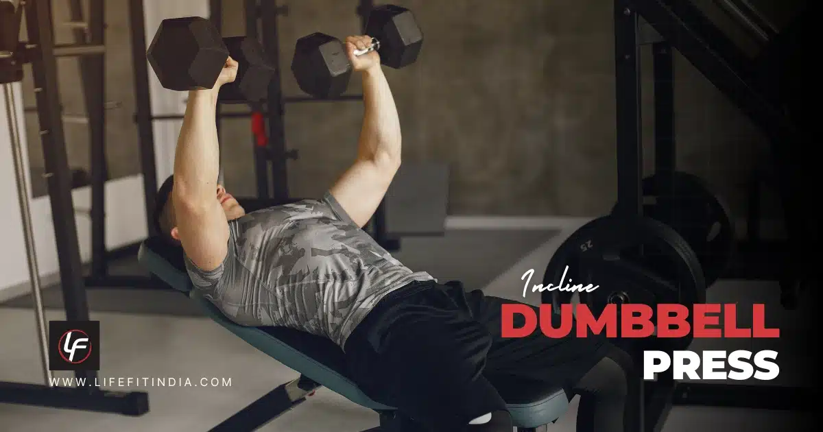 Incline Dumbbell Press Guide (Form, Muscles, Mistakes) | LIFE FIT